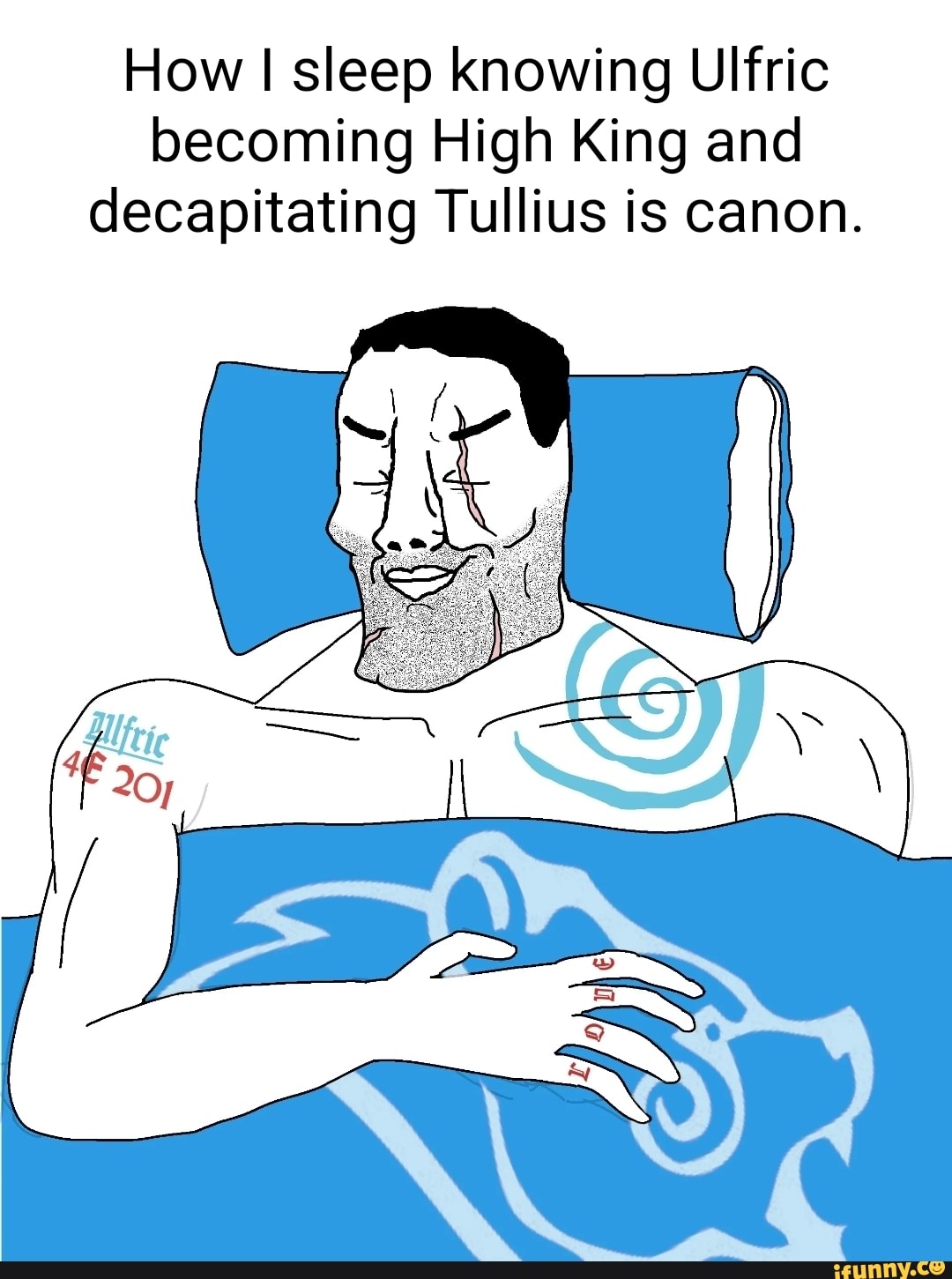 How I sleep knowing Ulfric becoming High King and decapitating Tullius ...