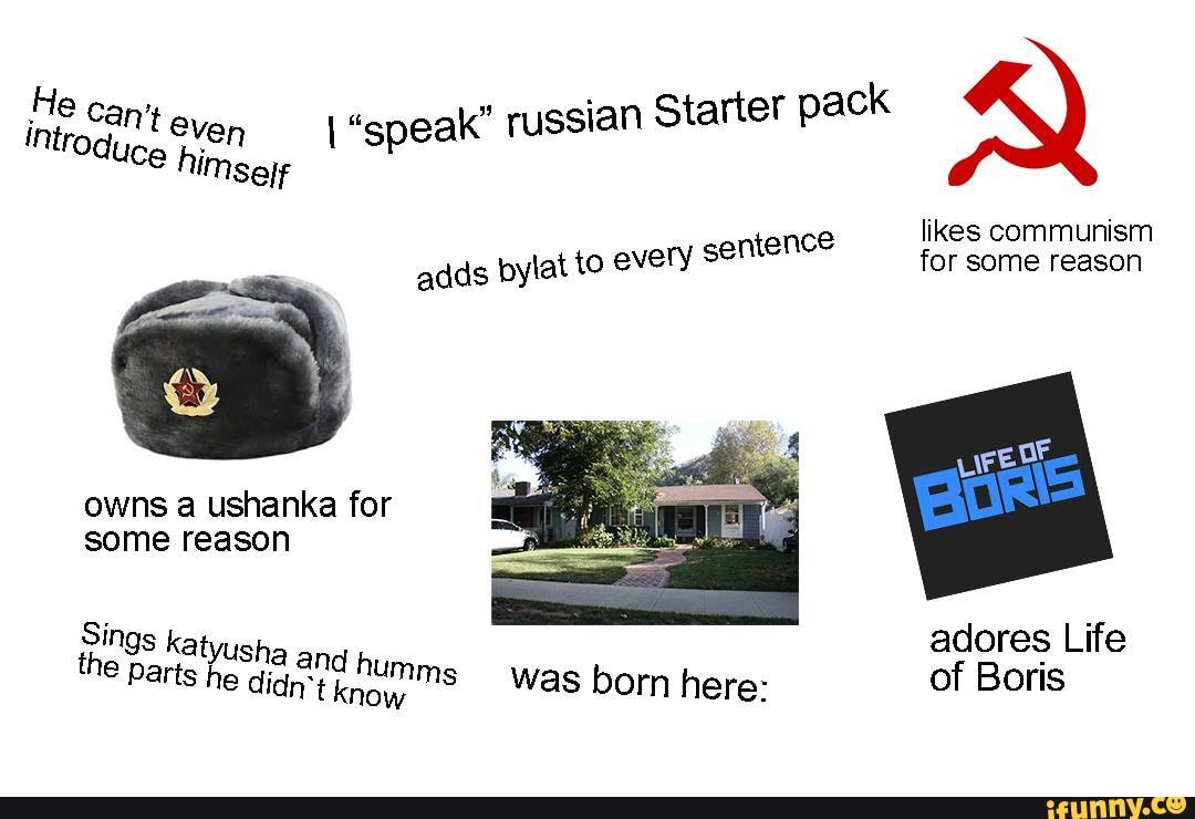 He "speak" russian Starter pack likes communism ce ry senen ce for some ...