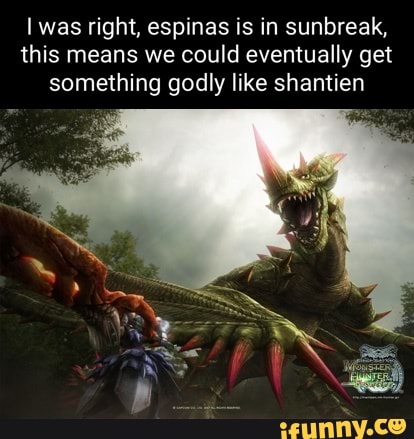 Was right, espinas is in sunbreak, this means we could eventually get ...