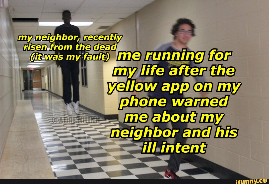 Yourneighbor memes. Best Collection of funny Yourneighbor pictures on ...
