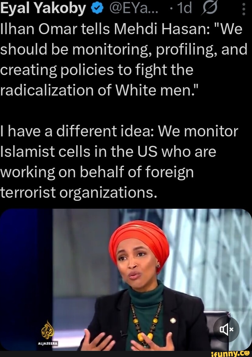 Eyal Yakoby @ @EYa... -id {9 IIhan Omar tells Mehdi Hasan: "We should ...