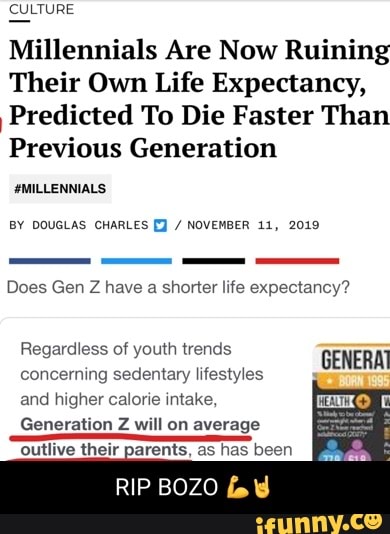 CULTURE Millennials Are Now Ruining Their Own Life Expectancy ...