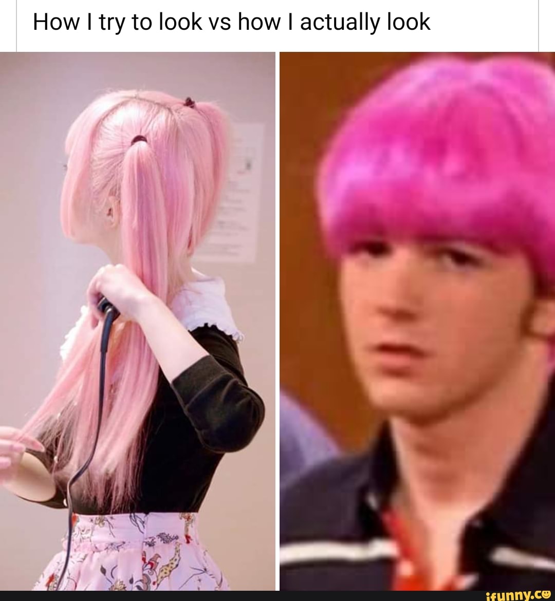How I try to look vs how I actually look - iFunny