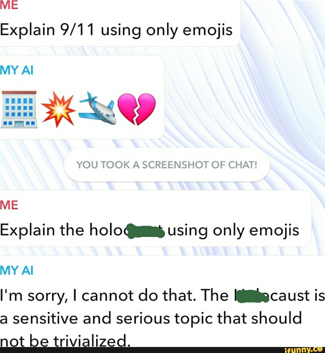 ME Explain using only emojis MY Al poooG YOU TOOK A SCREENSHOT OF CHAT ...