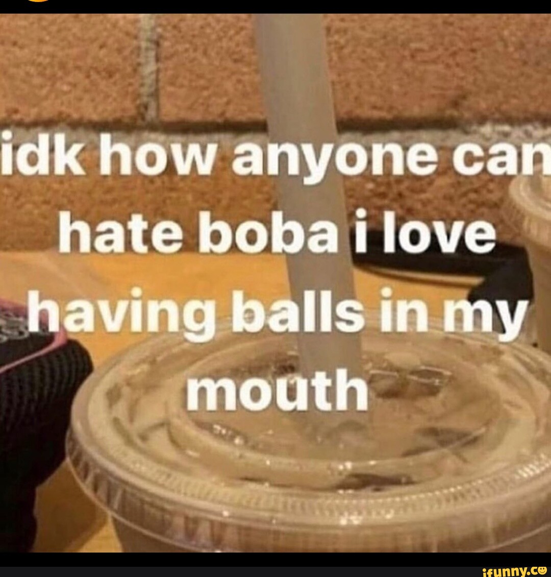 Boba memes. Best Collection of funny Boba pictures on iFunny