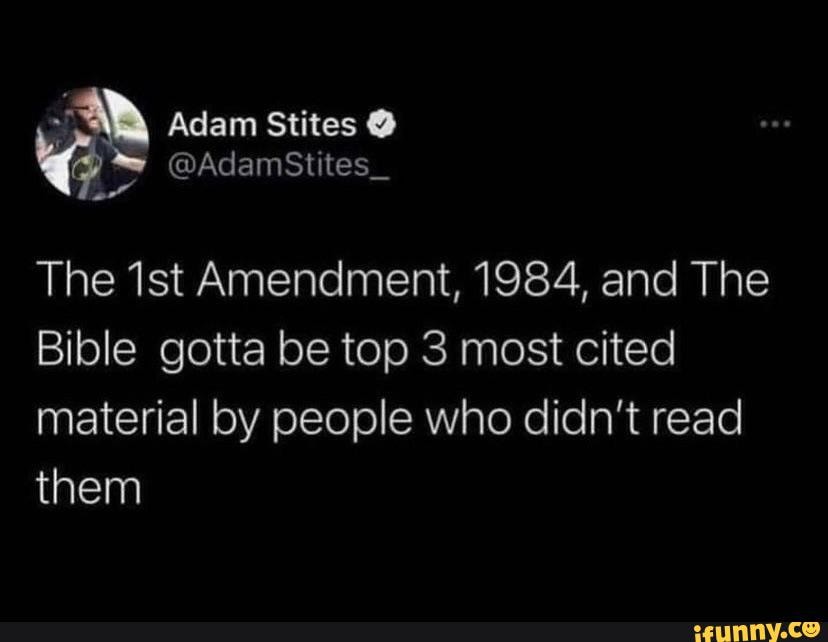 Adam Stites @ @AdamStites_ The Amendment, 1984, and The Bible gotta be ...