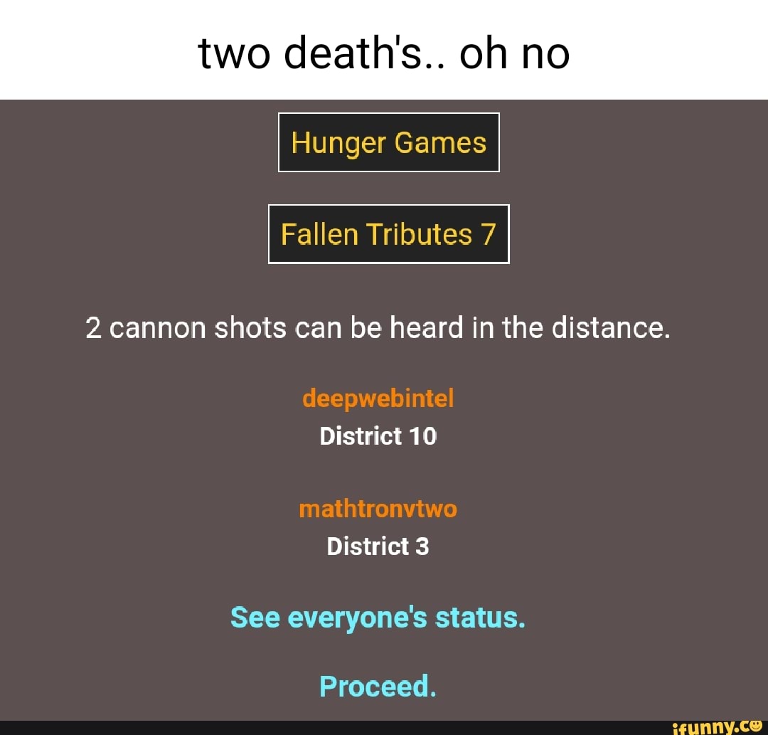 Two death's.. oh no Hunger Games Fallen Tributes 7 2 cannon shots can ...