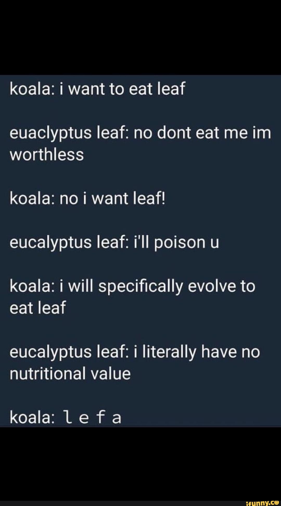 Euaclyptus memes. Best Collection of funny Euaclyptus pictures on iFunny