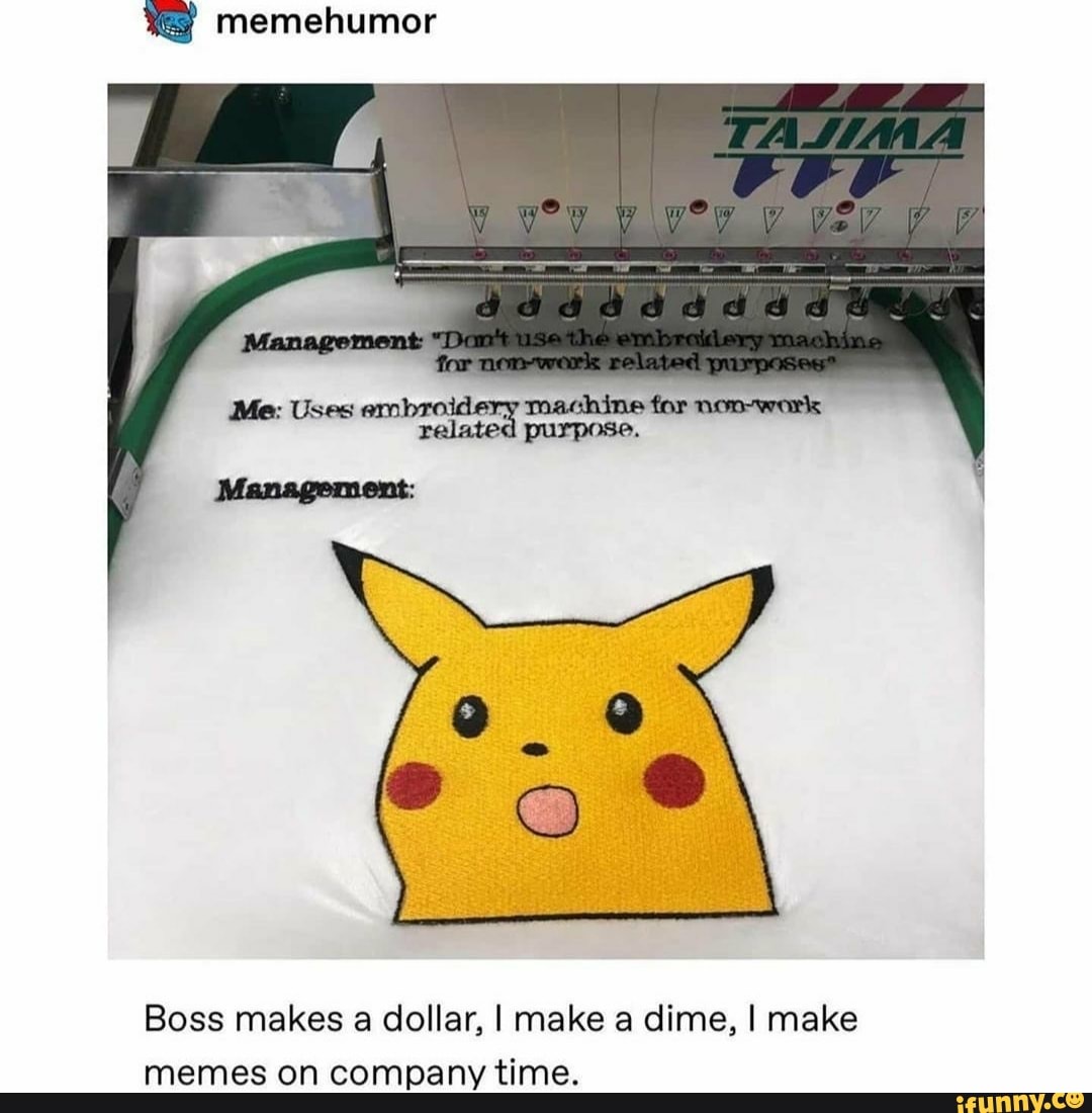 YE memehumor Boss makes a dollar, I make a dime, I make memes on ...