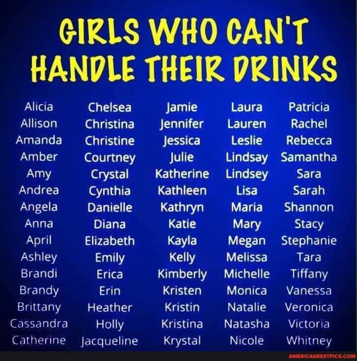 GIRLS WHO CAN T HANDLE THEIR DRINKS Alicia Allison Amanda Amber Amy ...