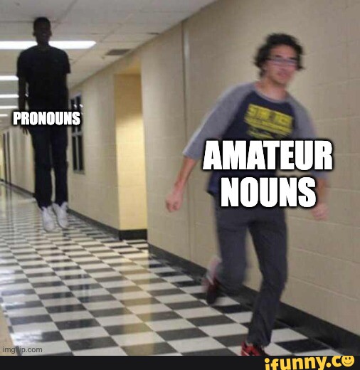 Nouns memes. Best Collection of funny Nouns pictures on iFunny