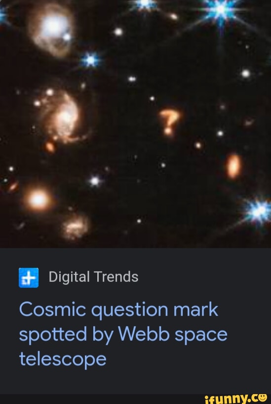 Digital Trends Cosmic question mark spotted by Webb space telescope ...
