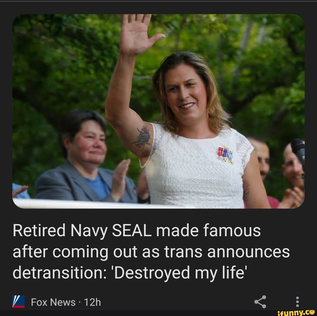 As Retired Navy SEAL made famous after coming out as trans announces ...
