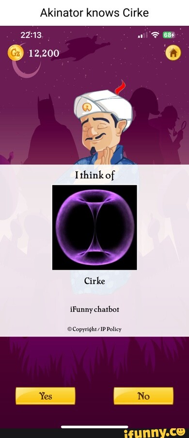 Akinator knows Cirke 12,200 Ithink of iFunny chatbot Policy - iFunny