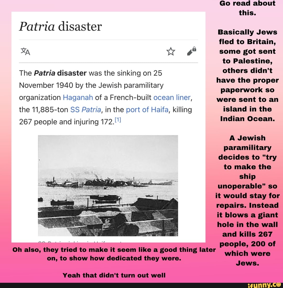 Patria disaster The Patria disaster was the sinking on 25 November 1940 ...