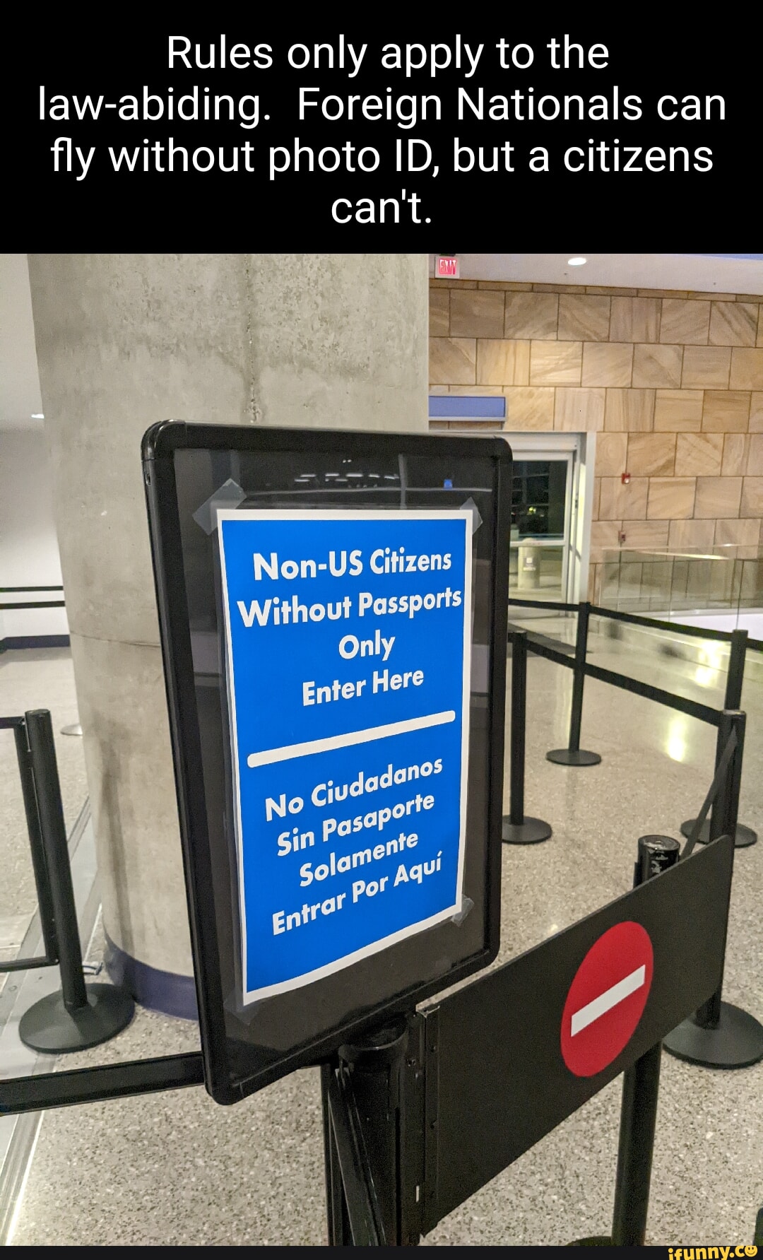 Rules only apply to the law-abiding. Foreign Nationals can fly without ...