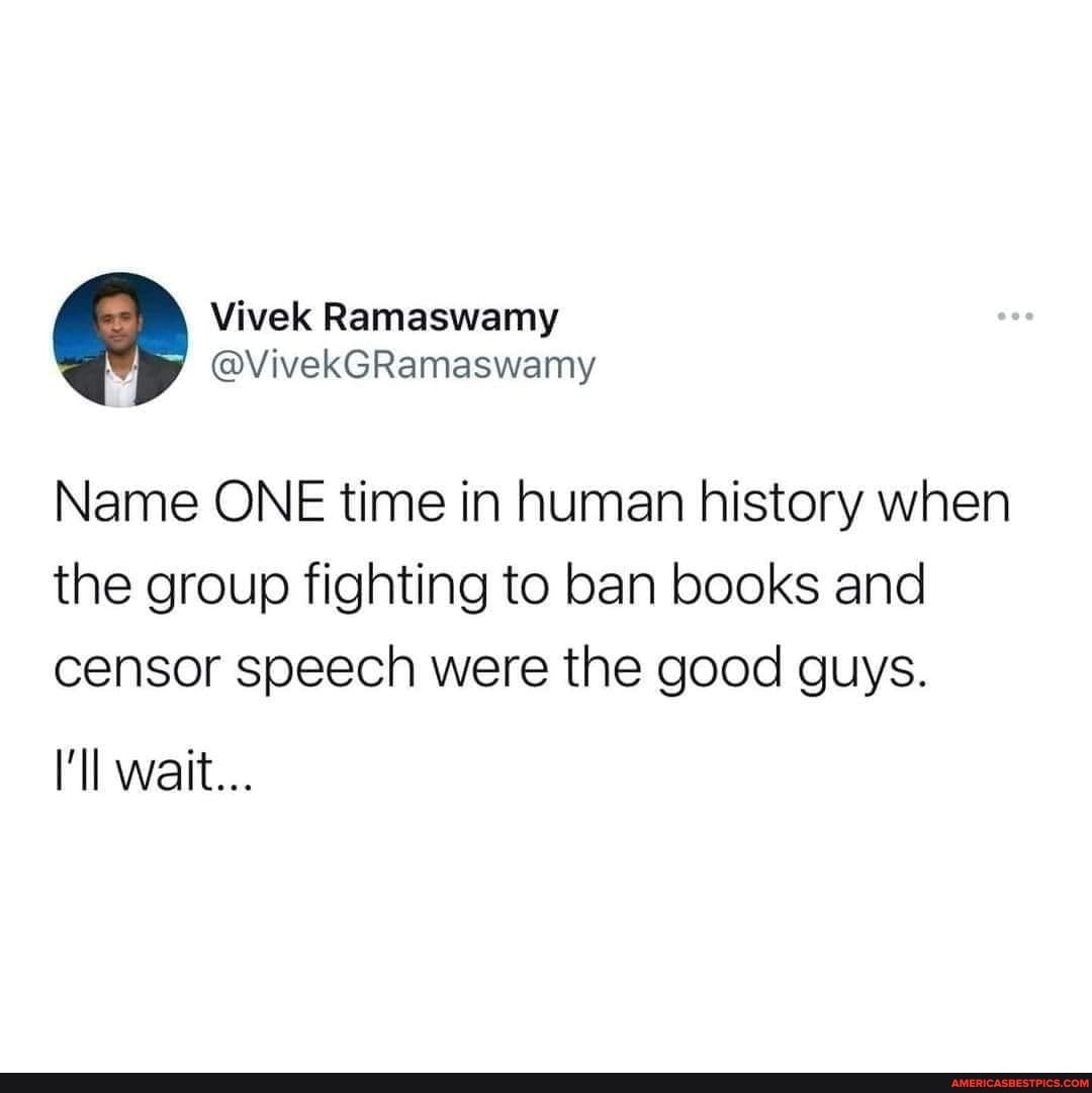 Vivek Ramaswamy @VivekGRamaswamy Name ONE time in human history when ...