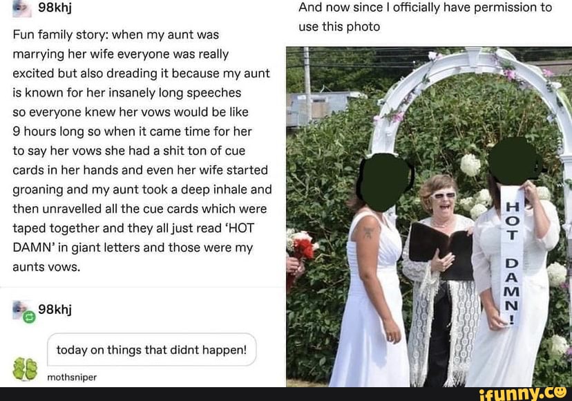 Fun family story: when my aunt was marrying her wife everyone was ...