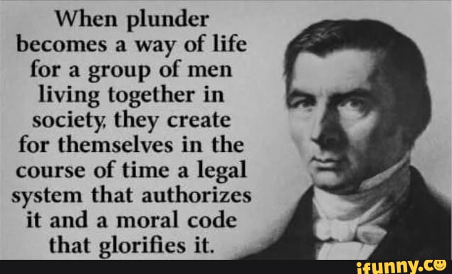 When plunder becomes a way of life for a group of men living together ...