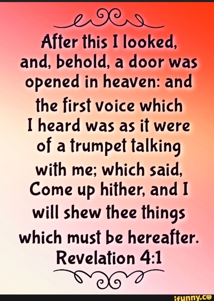 After This I Looked And Behold A Door Was Opened In Heaven And The