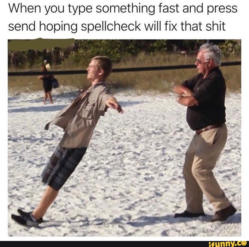 Spellcheck memes. Best Collection of funny Spellcheck pictures on iFunny