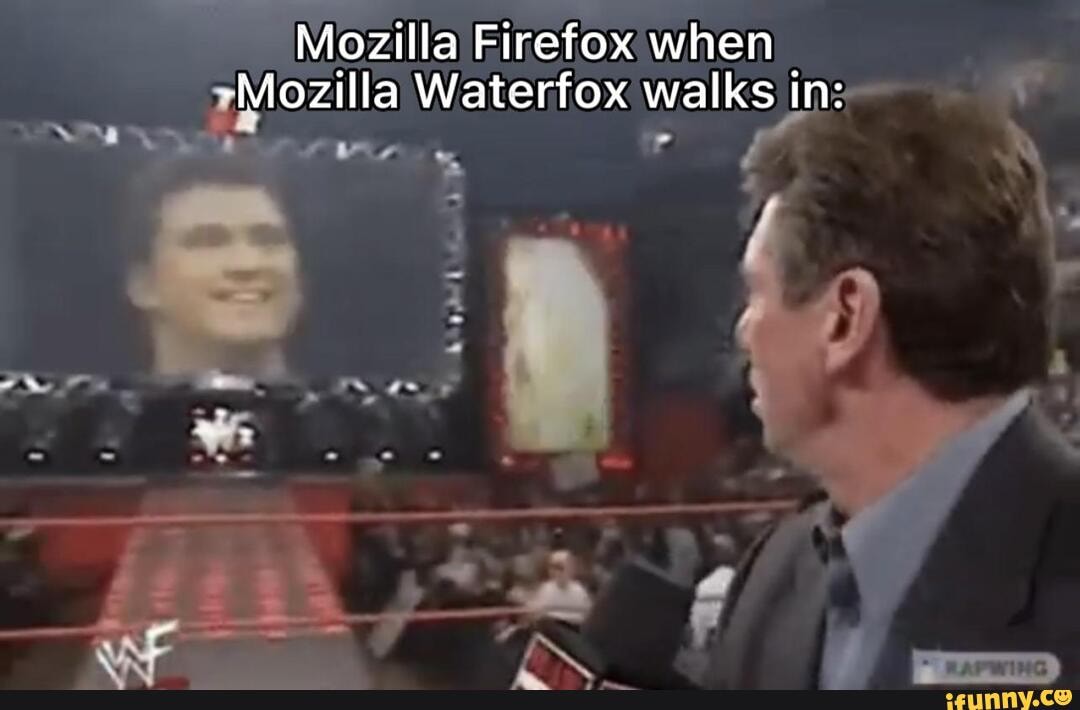 Waterfox memes. Best Collection of funny Waterfox pictures on iFunny