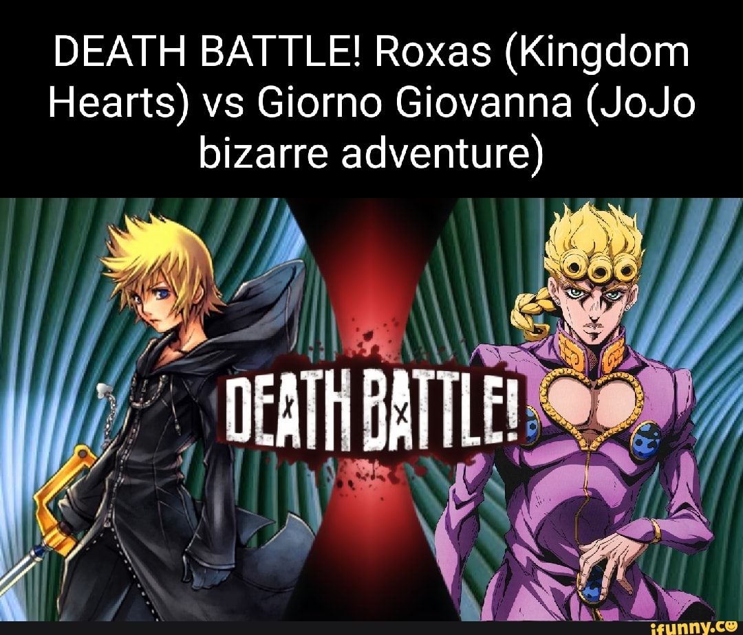 DEATH BATTLE! Roxas (Kingdom Hearts) vs Giorno Giovanna (JoJo bizarre ...