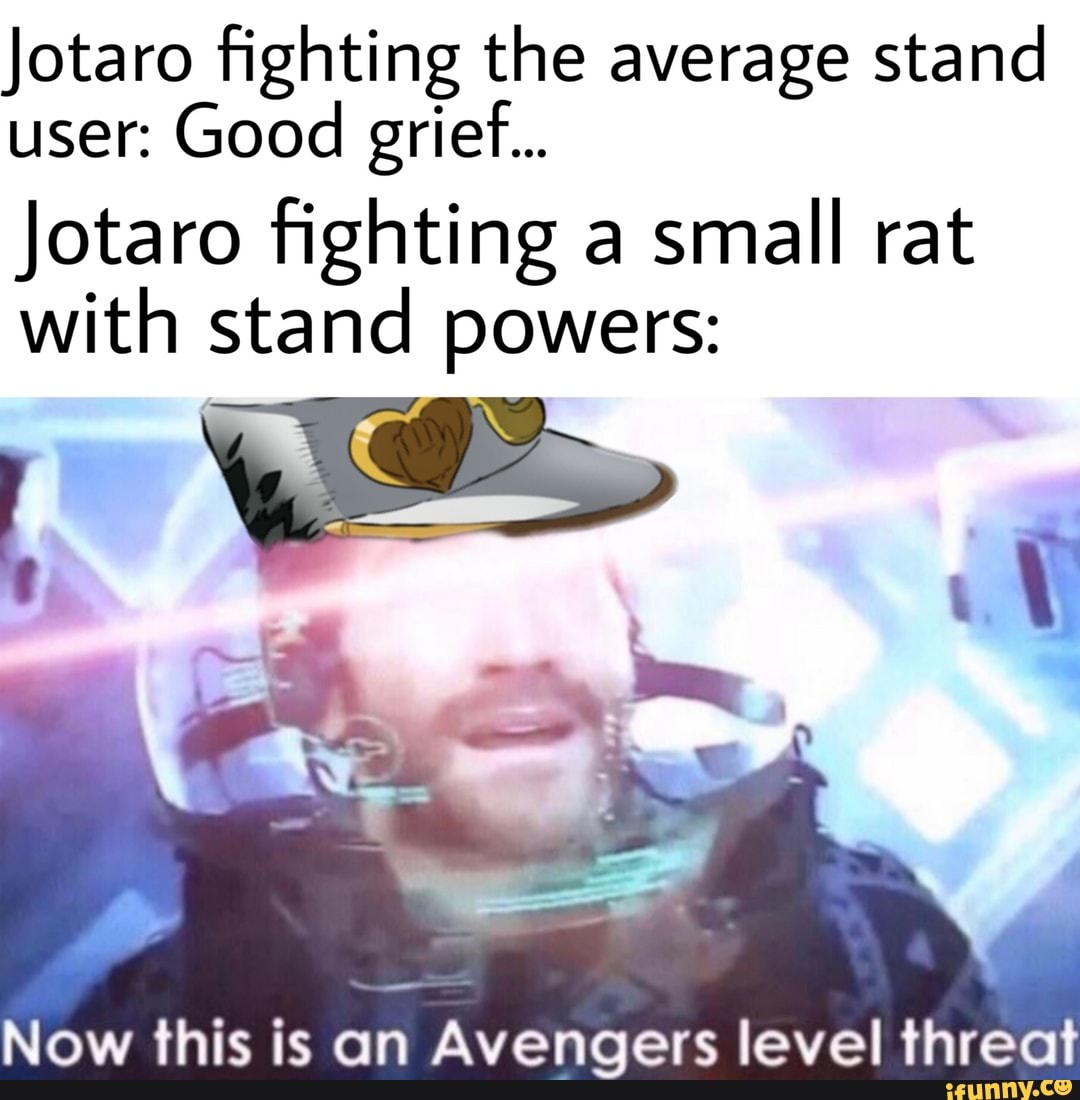 Jotaro ﬁghting the average stand user: Good grief... Jotaro ﬁghting a ...
