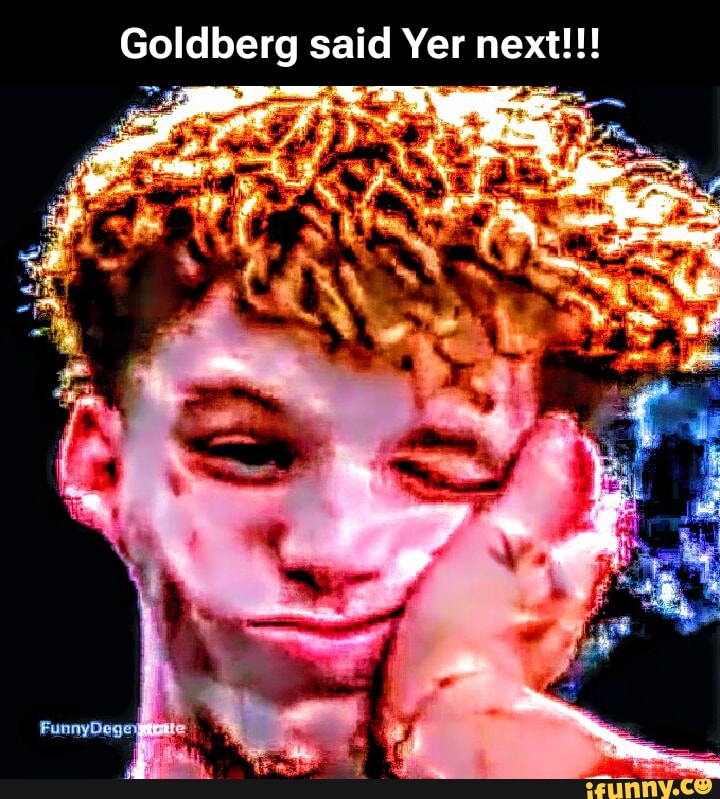 Goldberg memes. Best Collection of funny Goldberg pictures on iFunny