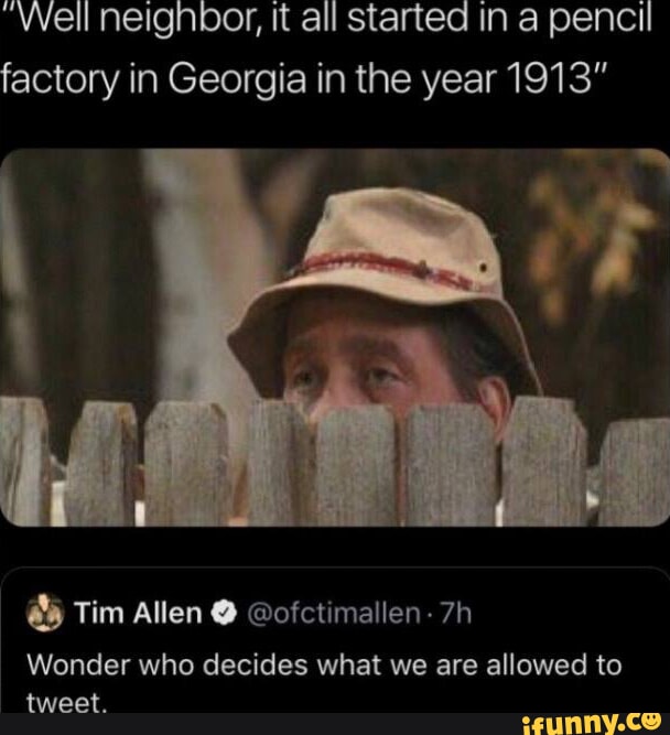 Well neighbor, it all started In a pencil factory in Georgia in the ...