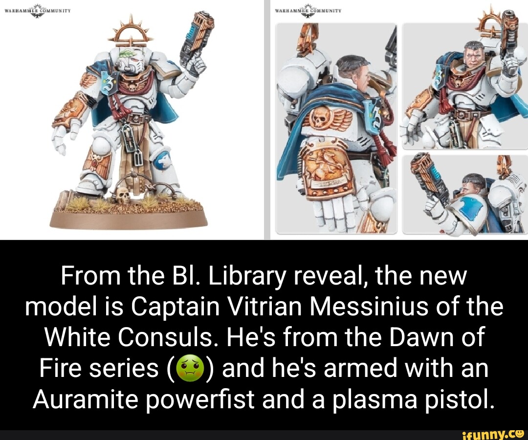 From the BI. Library reveal, the new model is Captain Vitrian Messinius ...