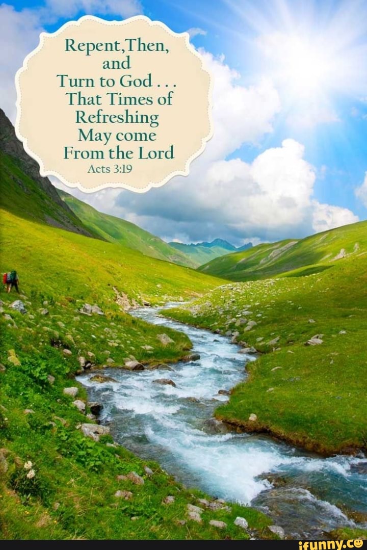 Repent, Then, and Turn to God... That Times of Refreshing May come From ...