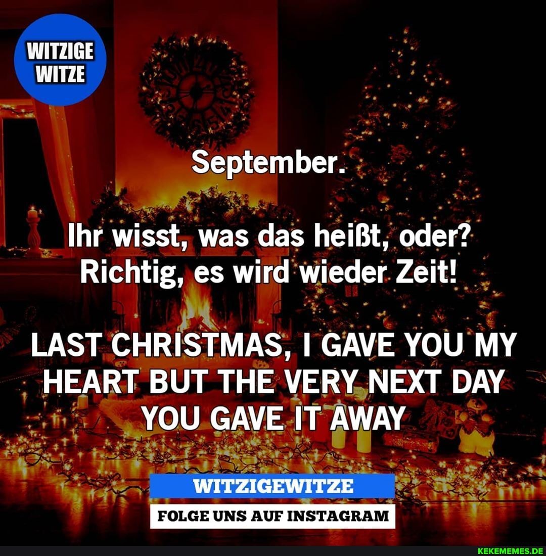 WITZIGE WITZE September. Ihr wisst, was das heißt, oder? Richtig, es ...