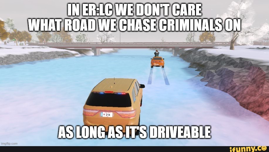 Yeah. And we still caught them. - INERLCWEDONTCARE WHAT ROAD WE CHASE ...