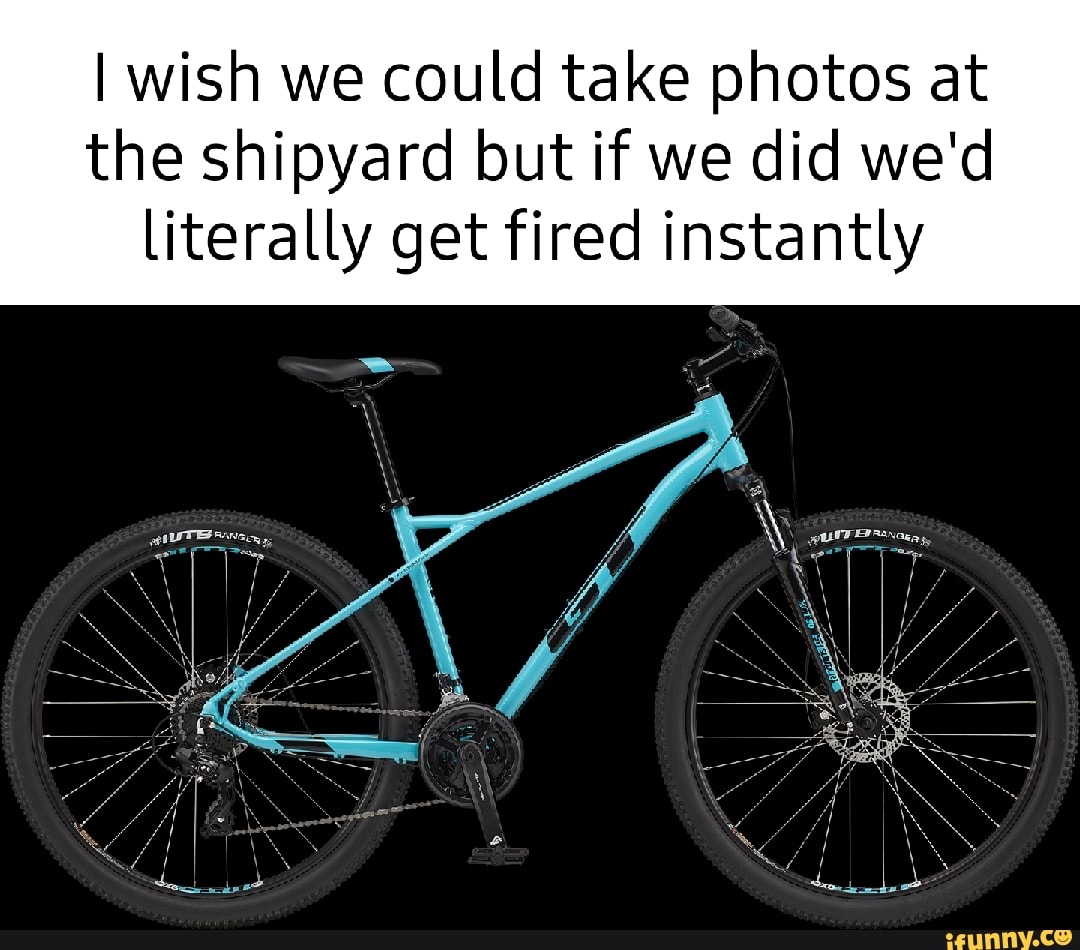 I wish we could take photos at the shipyard lout if we did we'd ...