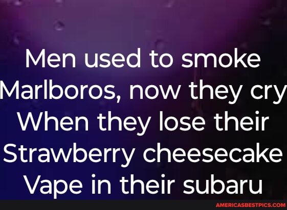 Men used to smoke Marlboros, now they cry When they lose their ...
