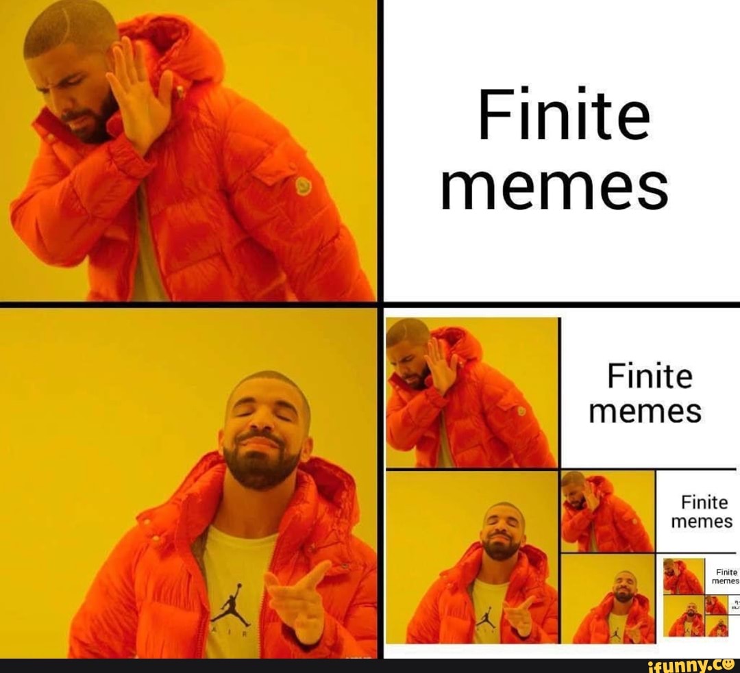 Finite memes Finite memes Finite memes memes - iFunny