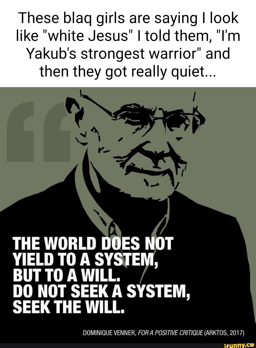 These blag girls are saying I look like "white Jesus" I told them, "I'm ...