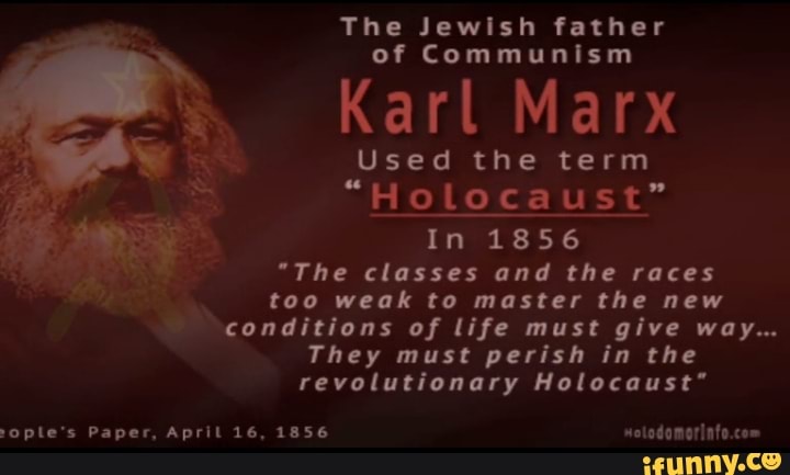The Jewish father of Communism Karl Marx Used the term "Holocaust" In ...
