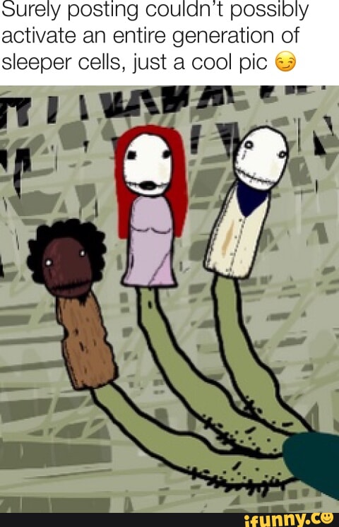 Rely posting coulan't possibly activate an entire generation of sleeper ...