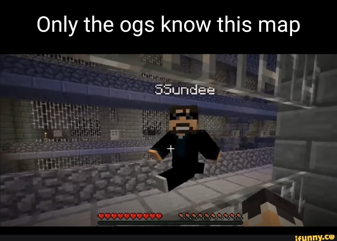 Only the ogs know this map SSundee an - iFunny