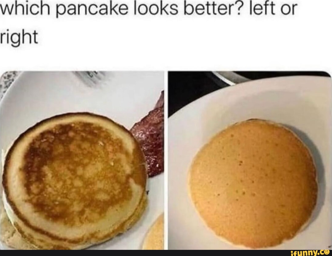 Pancake memes. Best Collection of funny Pancake pictures on iFunny