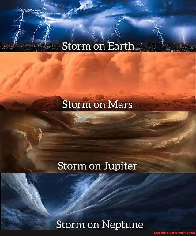 Storm on Earth. Storm on Mars Storm on Jupiter by Storm on Neptune ...