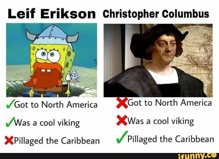 Leif Erikson Christopher Columbus Got to North America Got to North ...