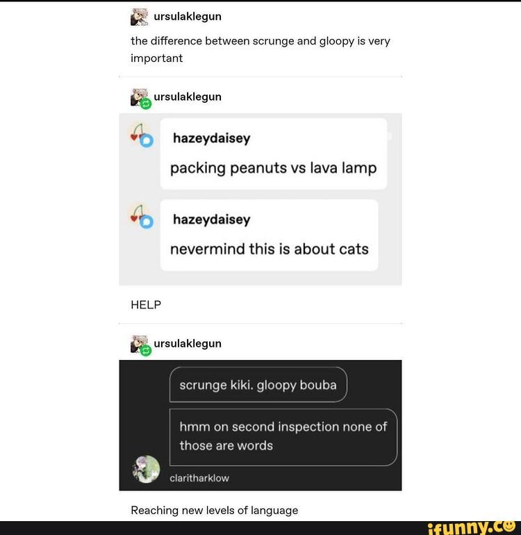 The difference between scrunge and gloopy is very important hazeydaisey ...