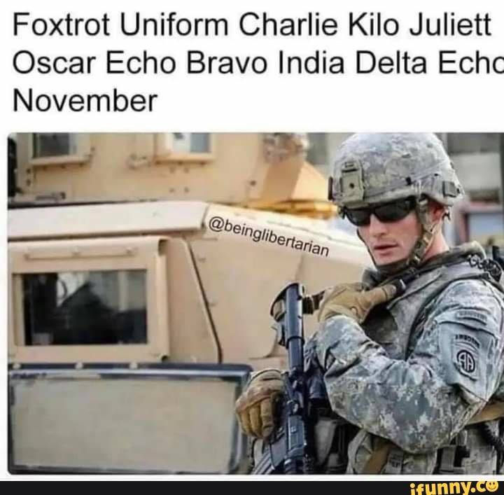 Foxtrot Uniform Charlie Kilo Juliet Oscar Echo Bravo India Delta Eche ...