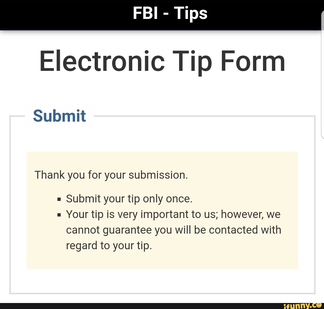 FBI Tips Electronic Tip Form Submit Thank you for your submission ...
