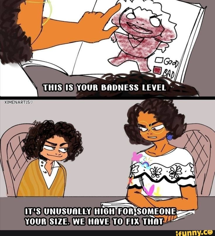 Badness memes. Best Collection of funny Badness pictures on iFunny