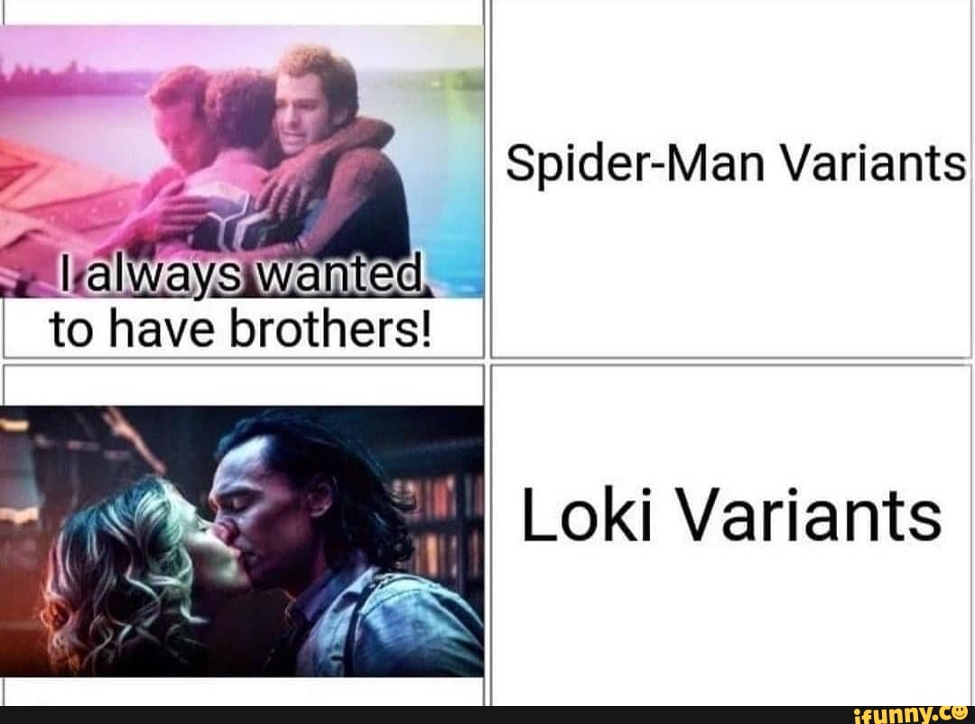 Spider-Man Variants to have brothers! I Loki Variants - iFunny