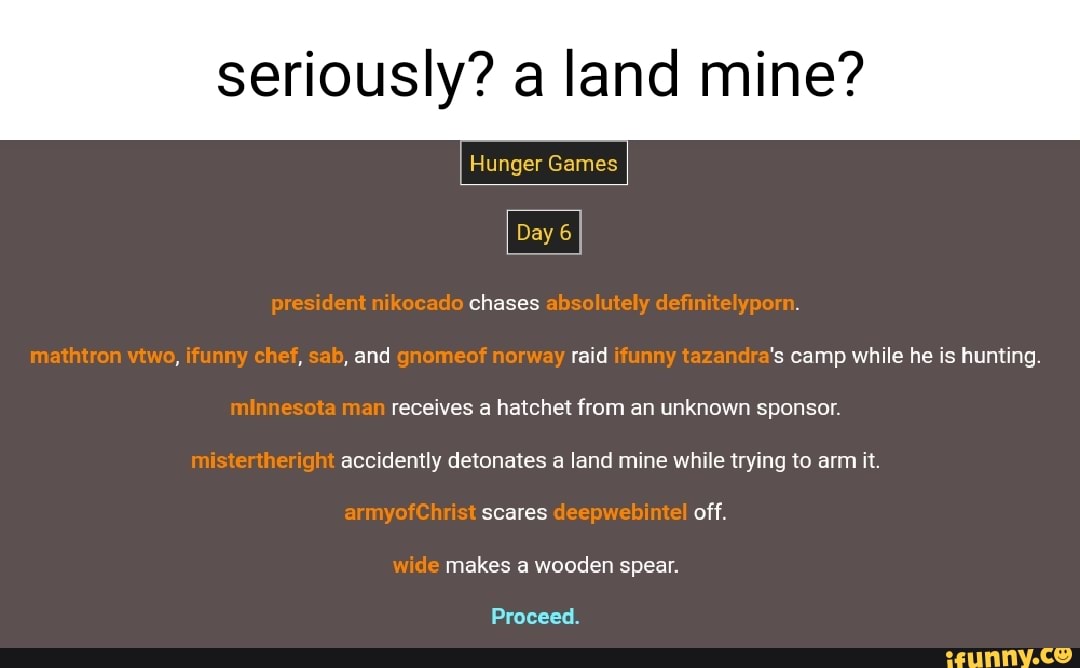 Seriously? a land mine? Hunger Games Day president nikocado chases ...